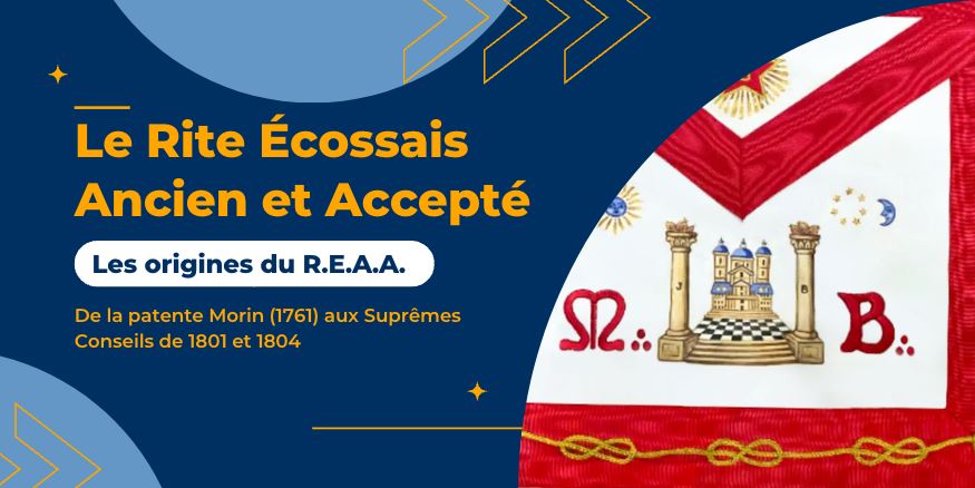 Rite Écossais Ancien et Accepté (REAA) : Origines & Hauts Grades – Nos ...