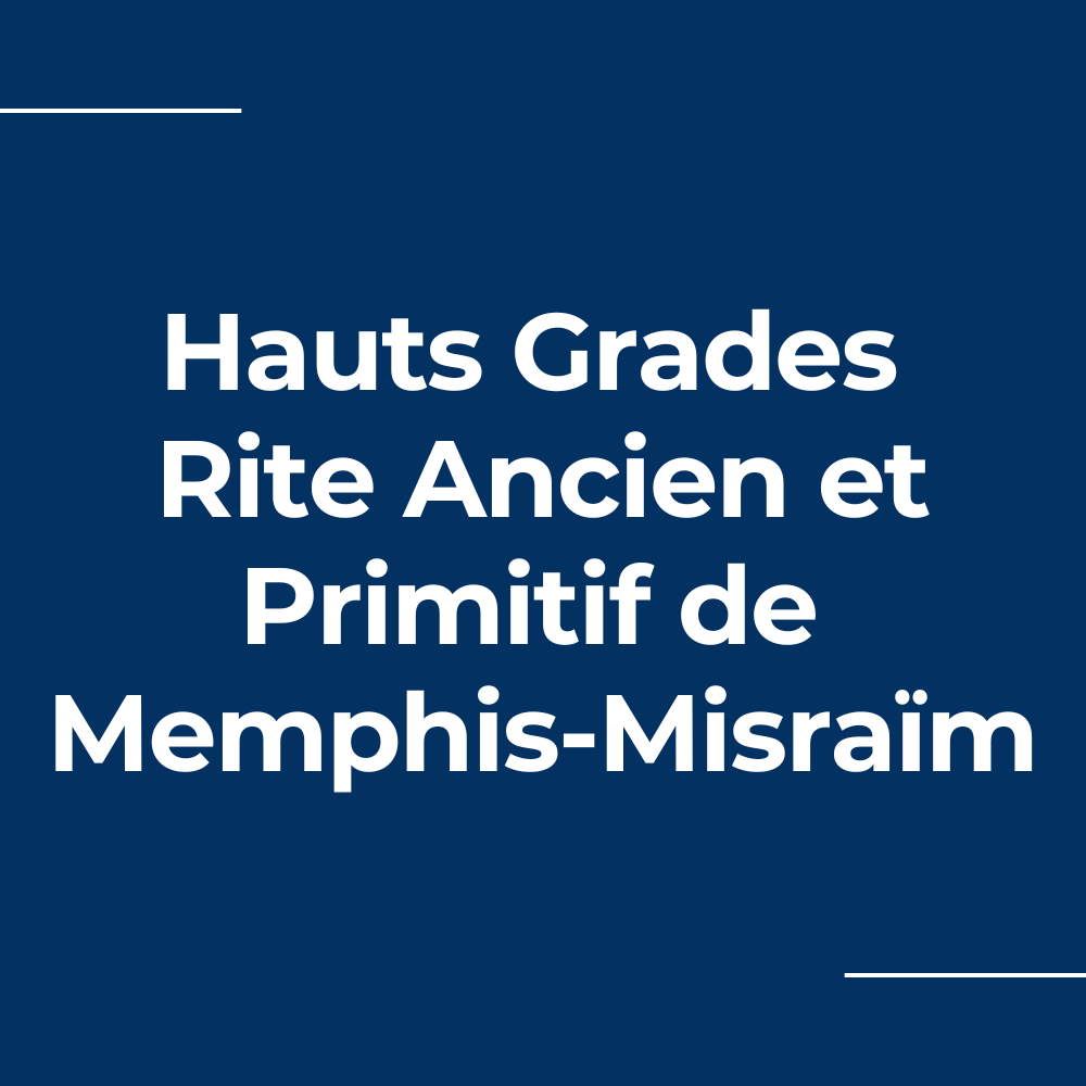 High Memphis-Misraïm grades – Nos Colonnes