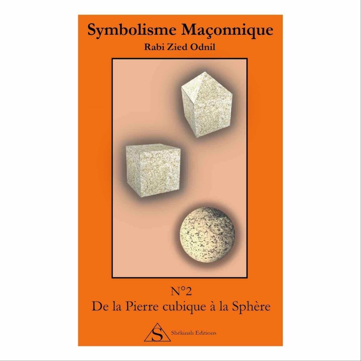Masonic symbolism. Nº 2 of the cubic stone to the sphere – Nos Colonnes