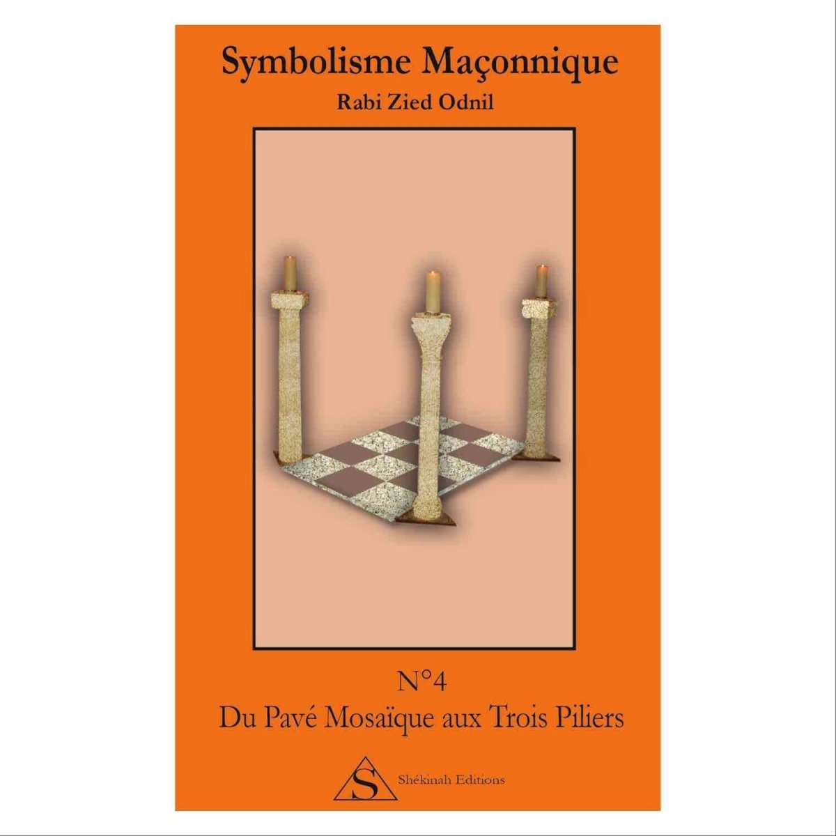 Symbolisme Maçonnique. Nº 4 Du Pavé Mosaïque aux – Nos Colonnes